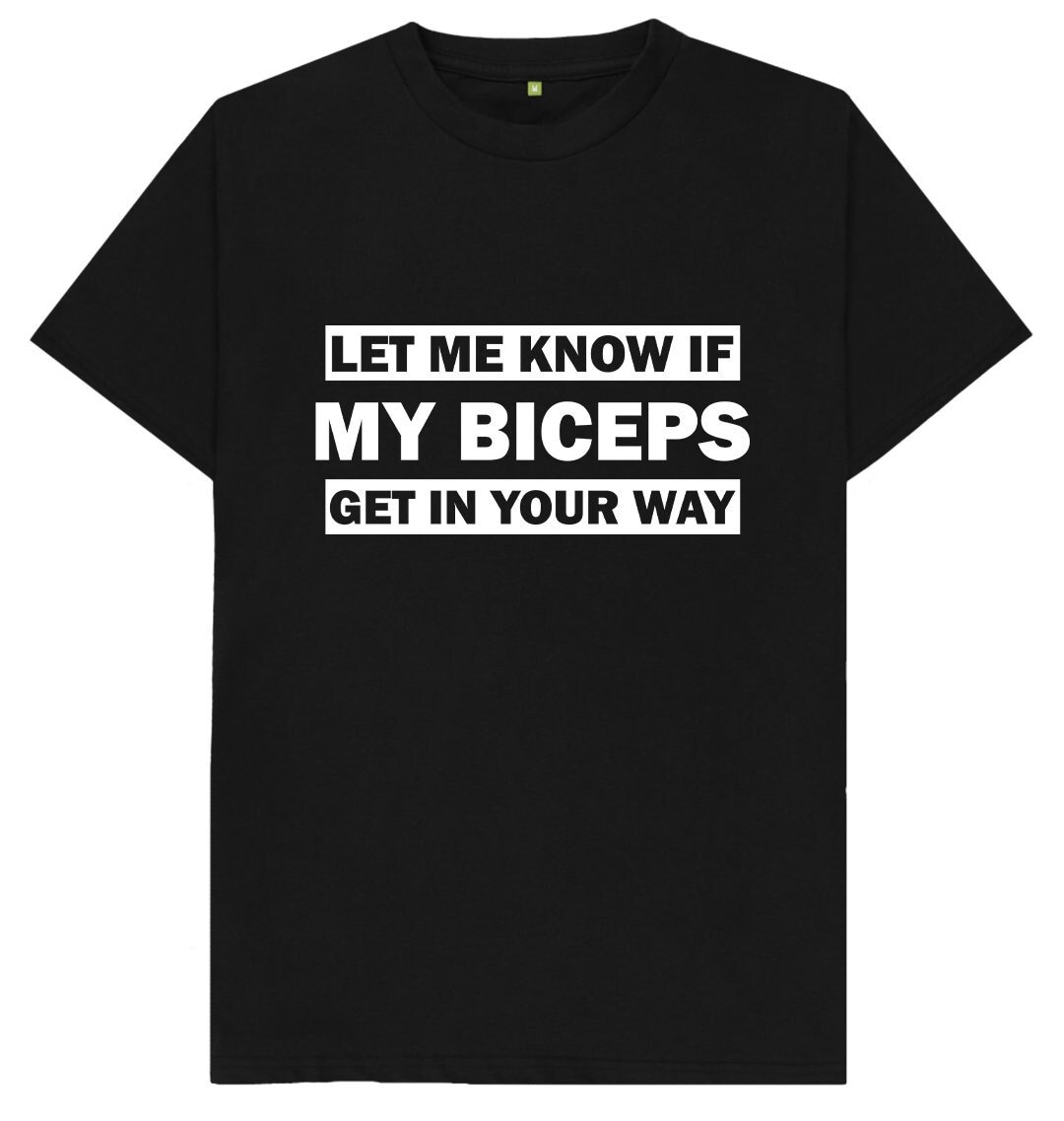 Let Me Know If My Biceps Get in Your Way Gym Workout Muscles Bench ...