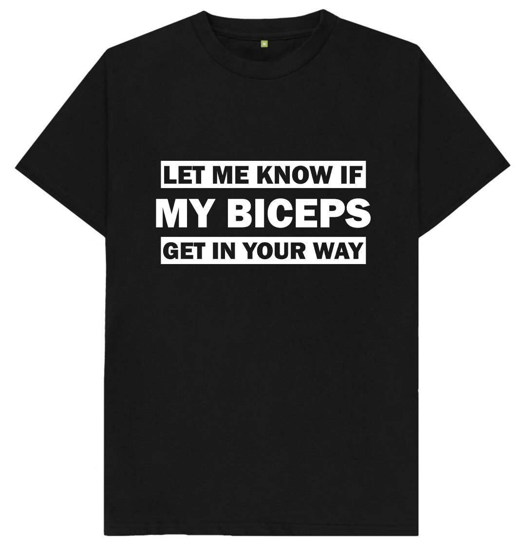 Let Me Know If My Biceps Get in Your Way Gym Workout Muscles Bench ...