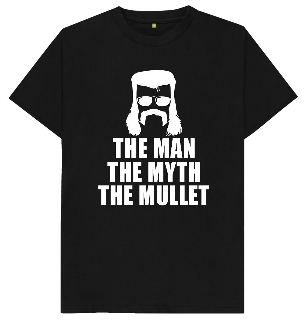 The Man the Myth the Mullet Funny Joke Humour Mens Womens Kids T Shirt ...