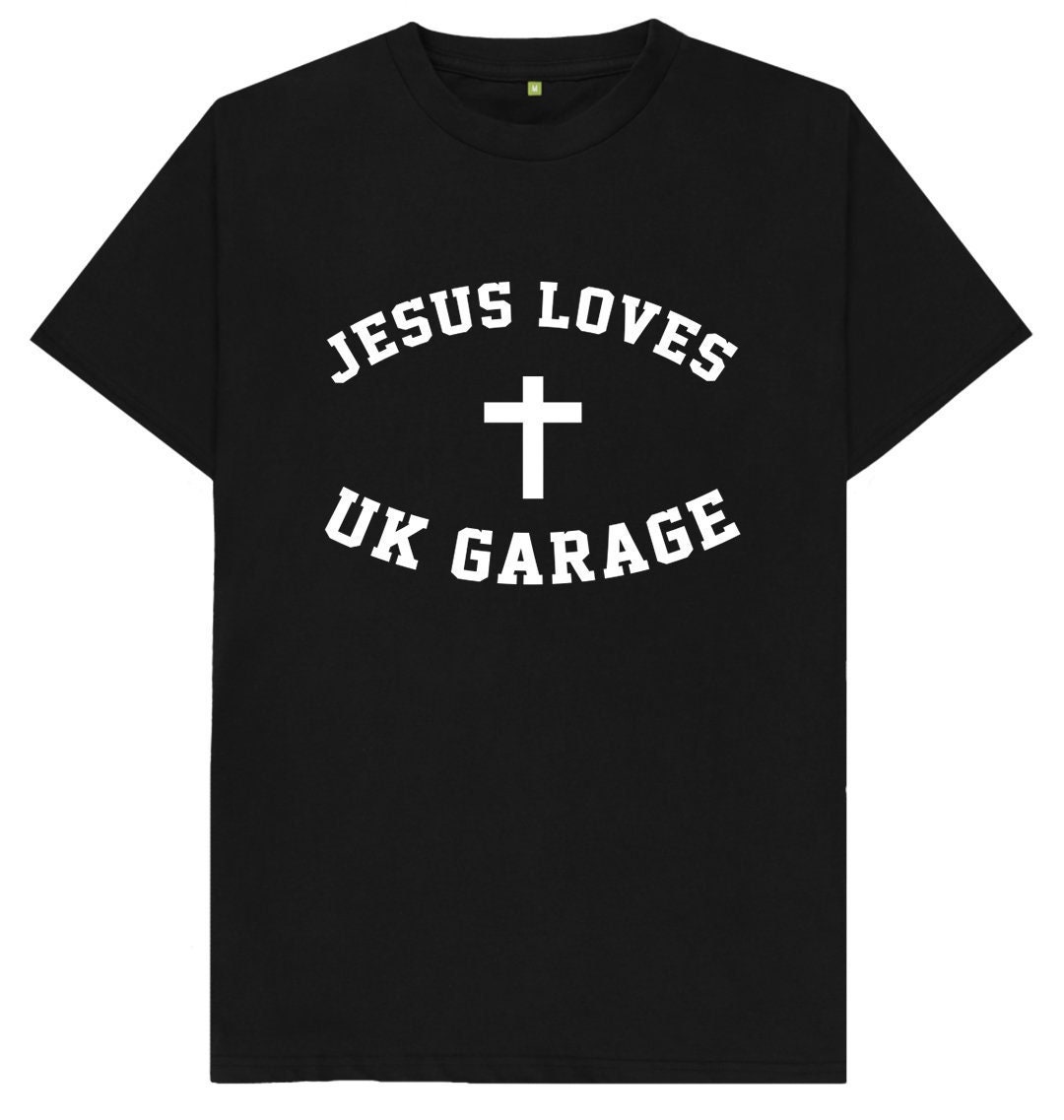 Jesus Loves UK Garage T Shirt - Etsy