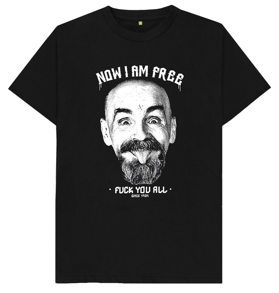 Charles Manson Now I Am Free F**k You All Funny Joke T Shirt - Etsy