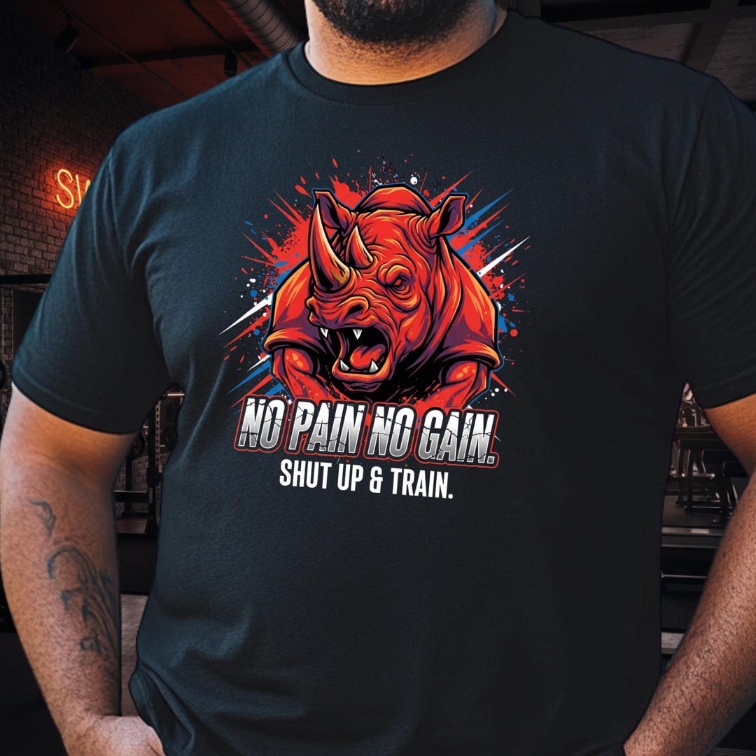 No Pain No Gain Rhino Shirt-aggressive Gym Motivation Tee-hardcore ...