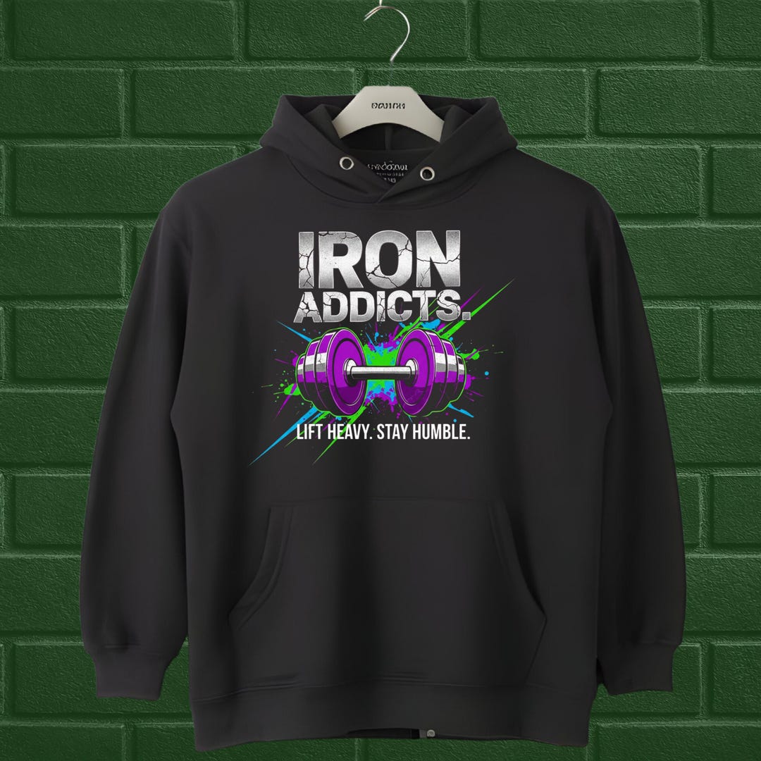 Iron Addicts Gym Hoodie, Bodybuilding Workout Sweatshirt, Lift Heavy ...