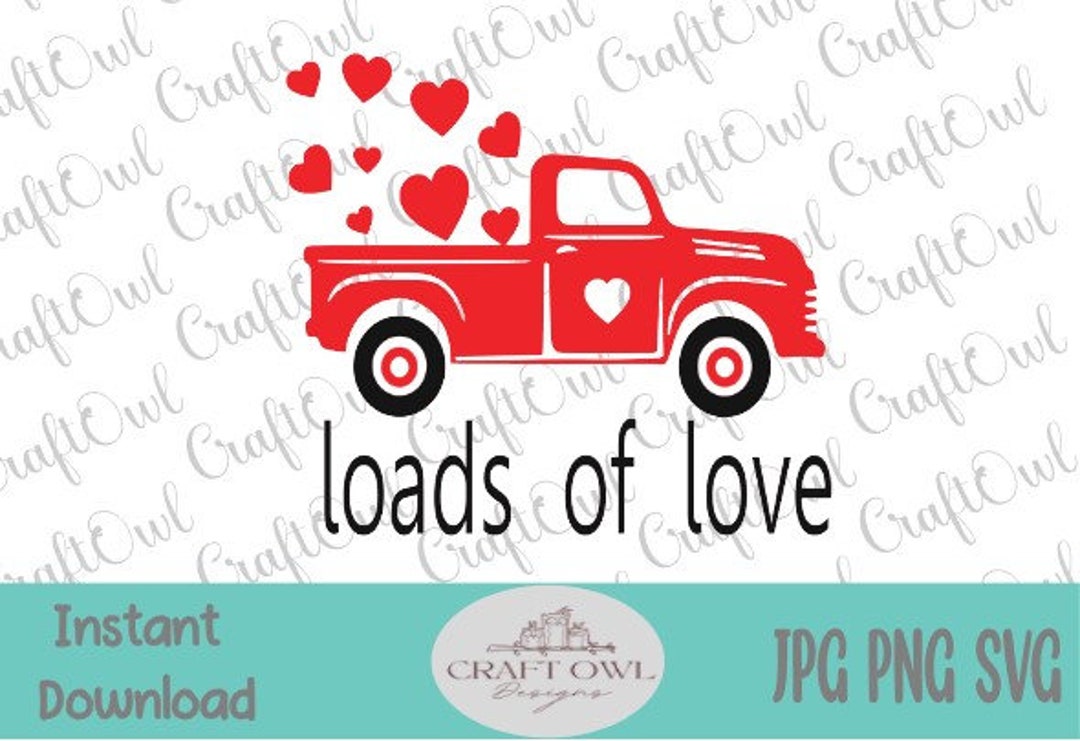 Valentines Day Svg, Vintage Red Truck Svg, Valentine Svg, Loads of Love ...