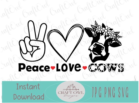 Peace Love Cow Svg Peace Love Svg Peace Love Diy Sign Peace | Etsy