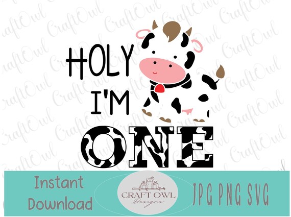 Holy Cow I Am One 1st Birthday Svg Png Jpg Cow Boys - Etsy