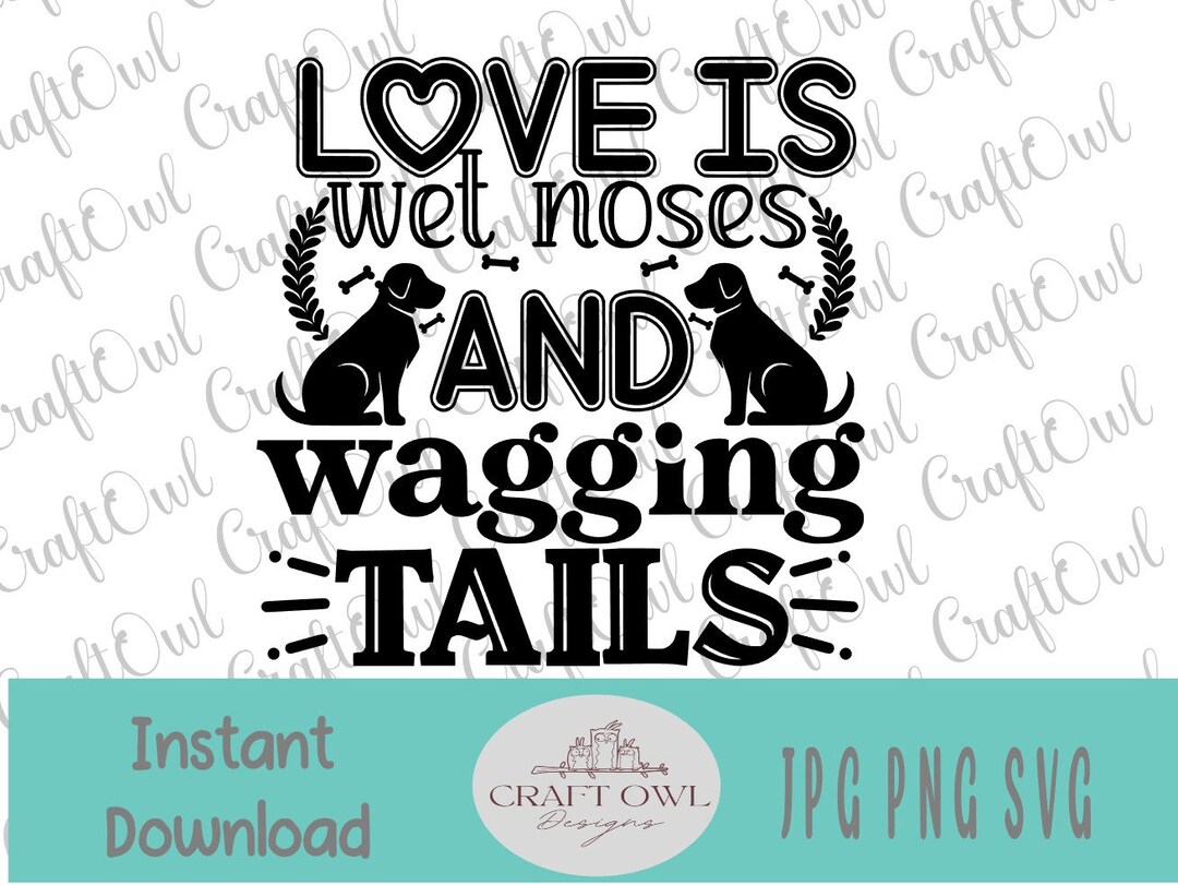 Dog Lovers, Wet Nose Waggin Tails, Svg Cut File, Jpg Instant Download ...