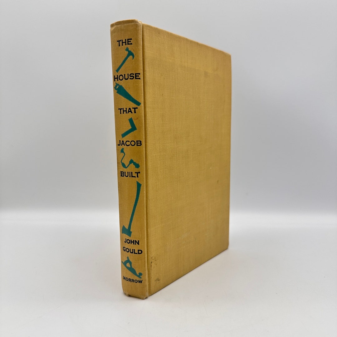 The House That Jacob Built, John Gould, William Morrow & Company, 1948 ...