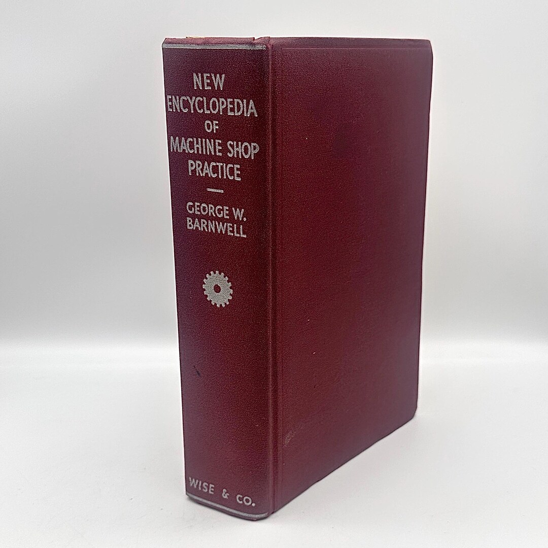 New Encyclopedia of Machine Shop Practice, George W. Barnwell, 1941 - Etsy