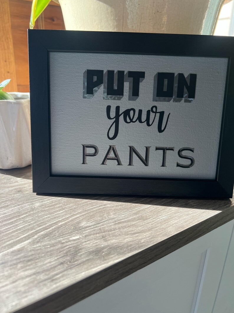 Put on Your Pants Framed Funny Bathroom Sign Framed Bathroom Sign No ...