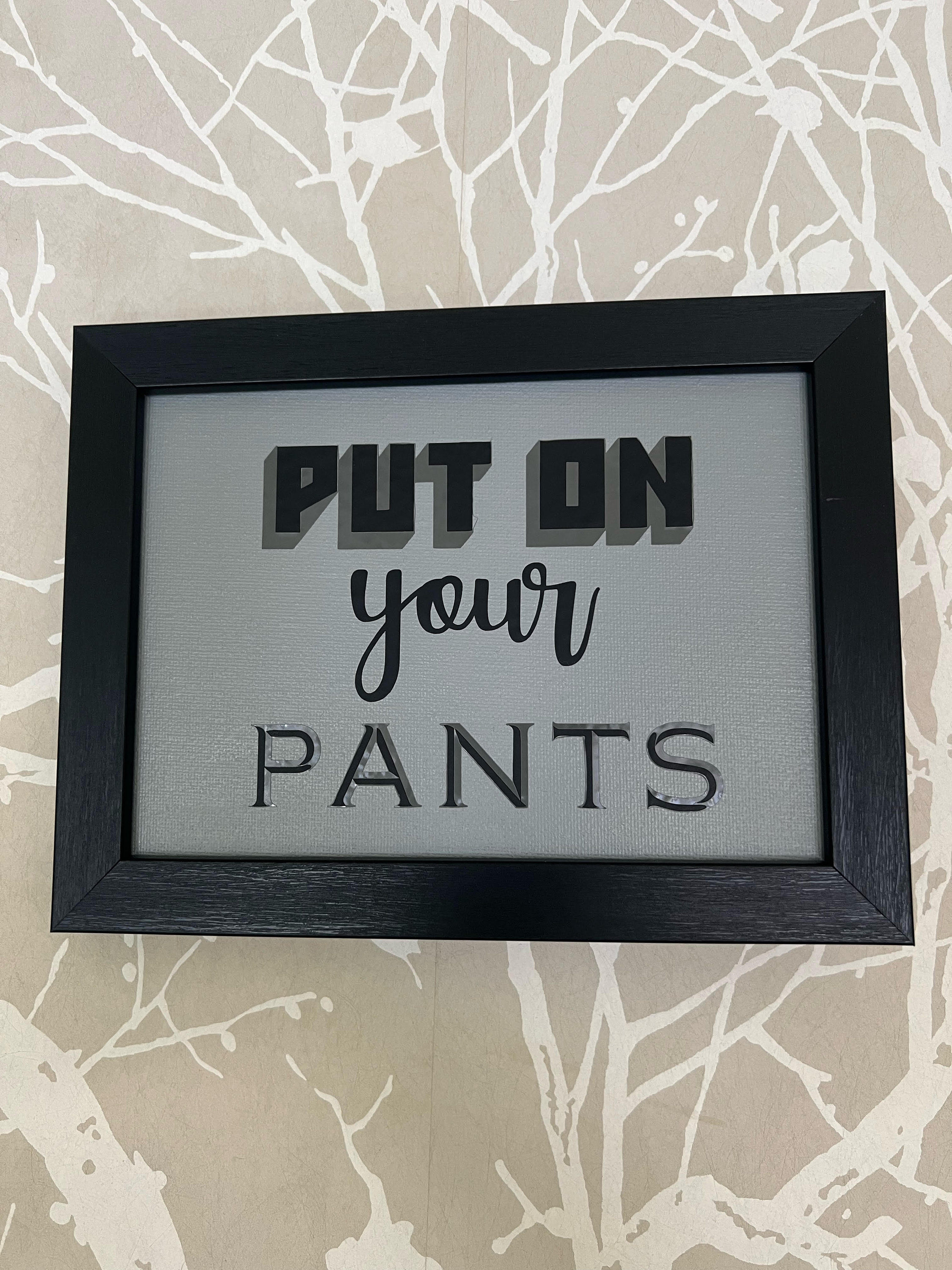 Put on Your Pants Framed Funny Bathroom Sign Framed Bathroom Sign No ...
