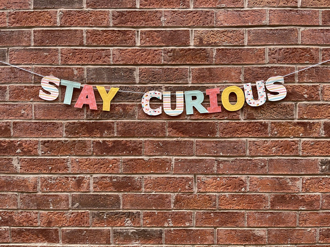 Stay Curious Cotton Fabric Felt Motivational Banner Garland Wall Art ...