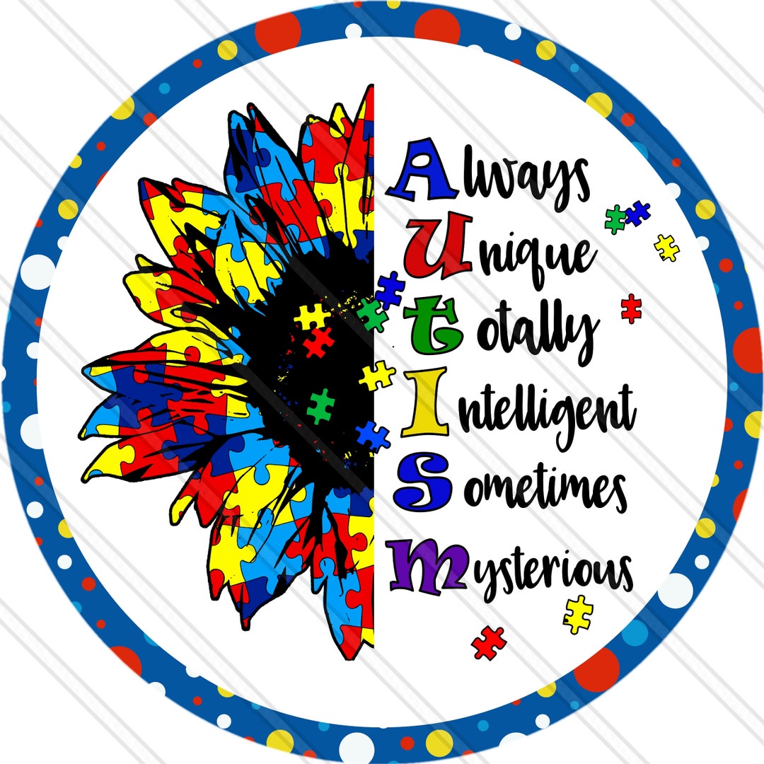 Always Unique Totally Intelligent Sometimes Mysterious Autism Awareness ...