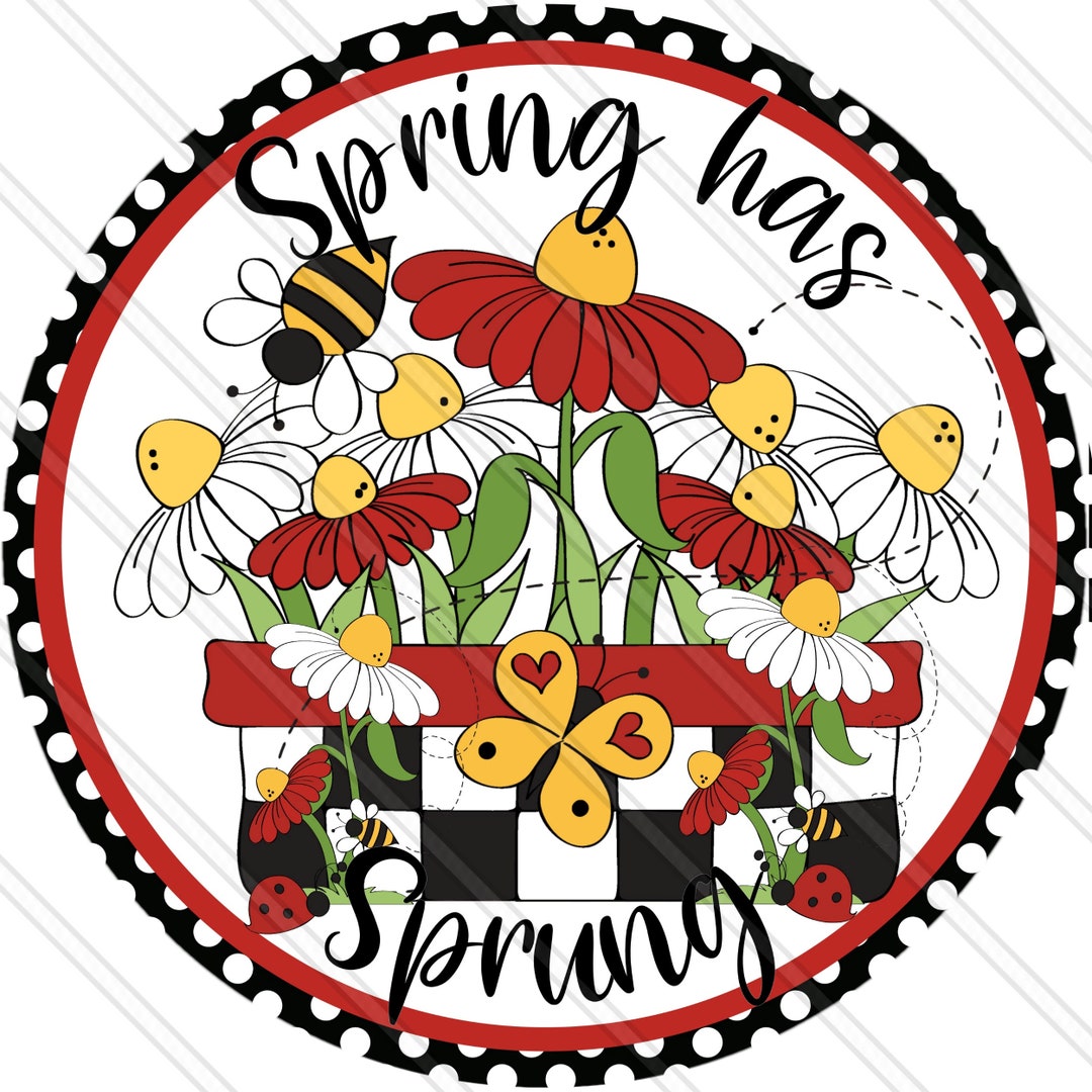 Spring Has Sprung Sign - Spring Flower Box - Bees and Lady Bugs - Red ...