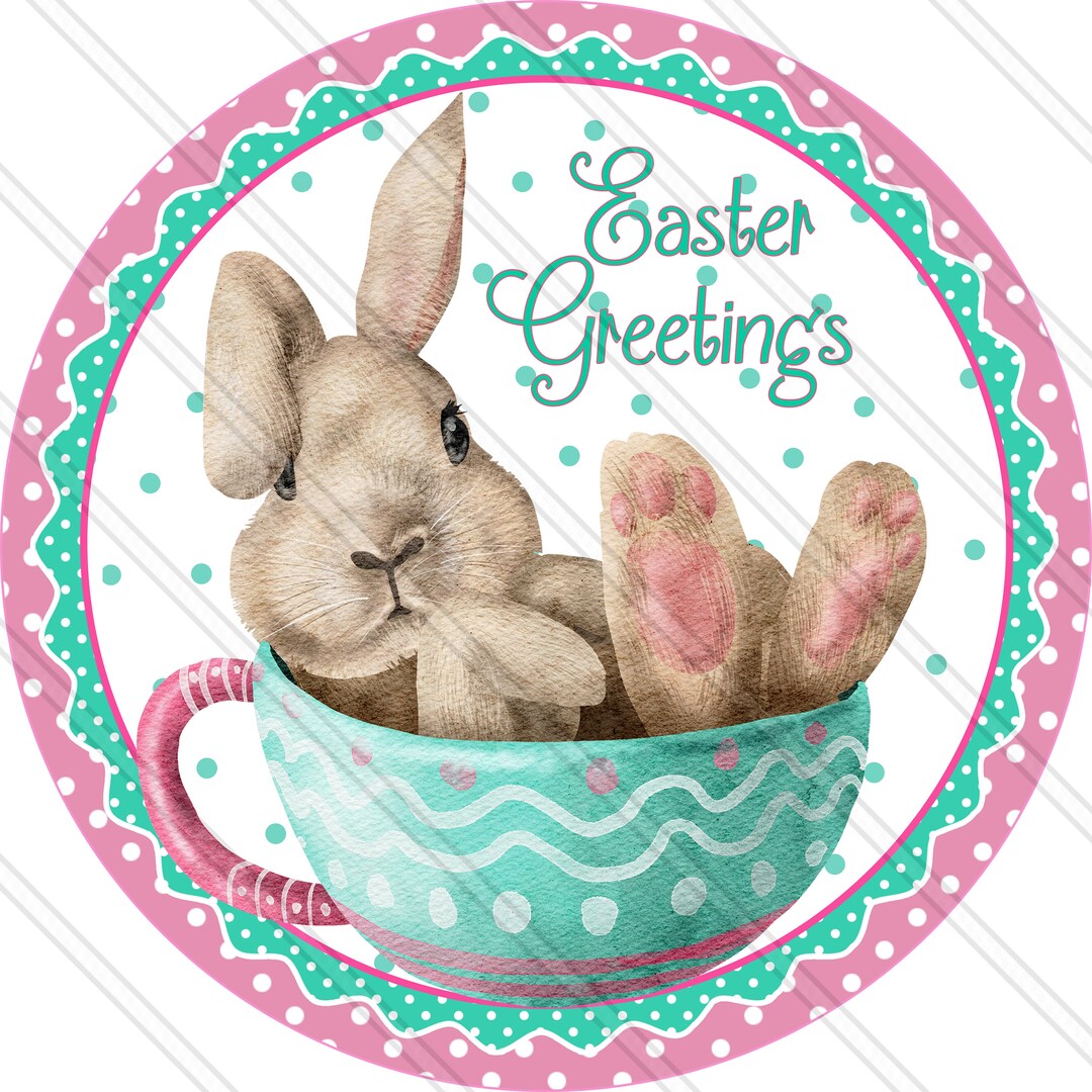 Easter Greetings Sign Easter Bunny Sign Easter Teacup Sign Easter Sign ...