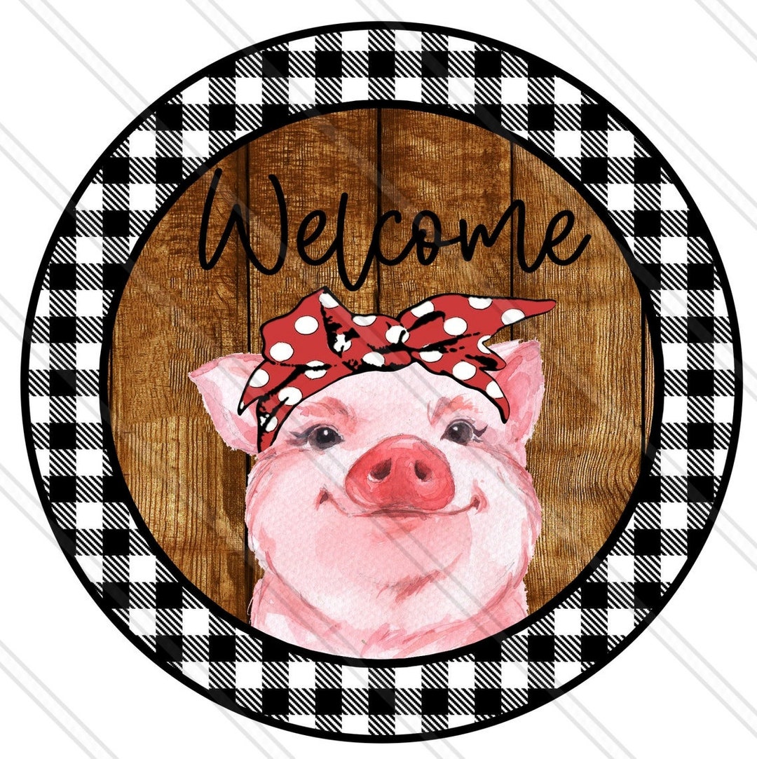 Welcome Pig Sign Cute Pig Country Sign Everyday Sign Burlap and Gingham ...