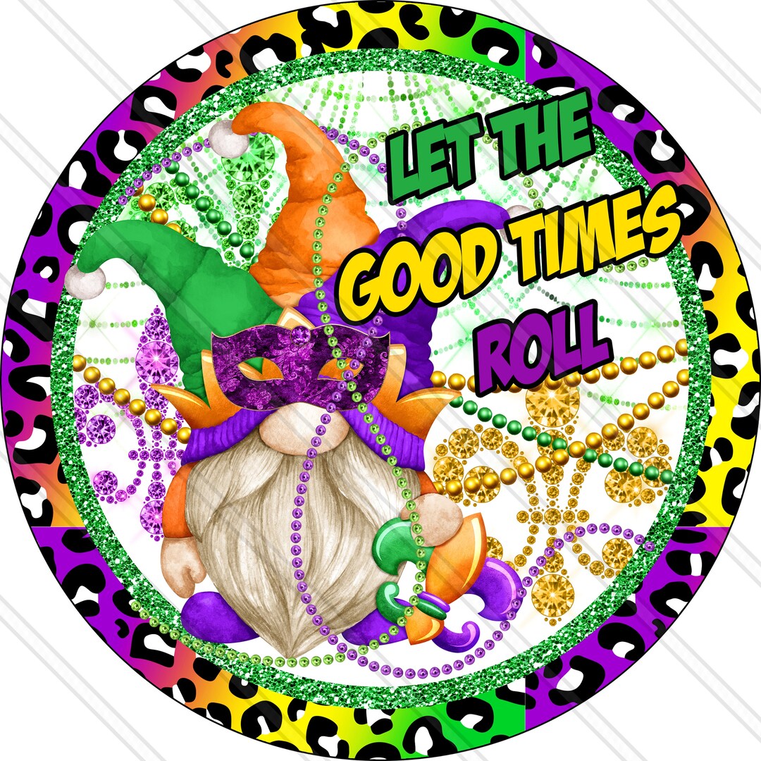 Leopard Let the Good Times Roll Sign Mardi Gras Gnome Sign Mardi Gras ...