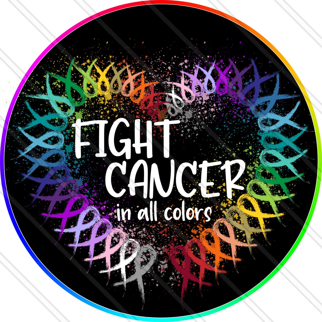 Fight Cancer in All Colors - Cancer Awareness - All Cancer - Cancer ...