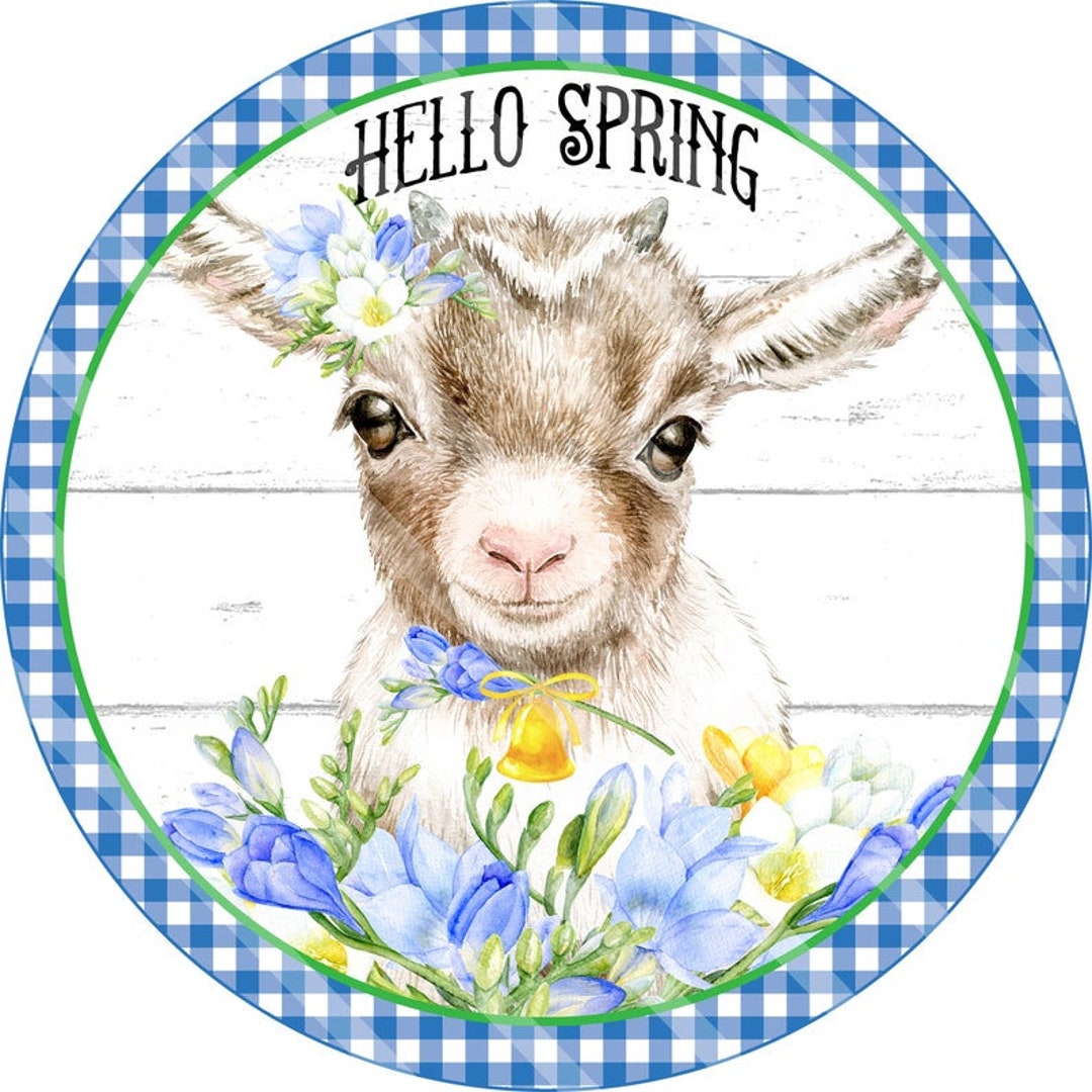 Hello Spring Goat Sign Spring Animal Sign Floral Spring Round Shiplap ...