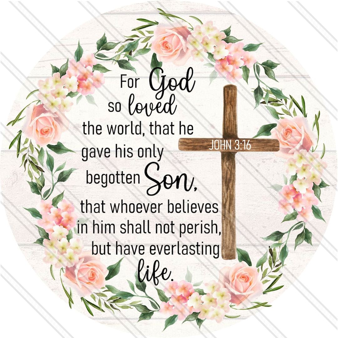 For God so Loved the World That He Gave His Only Begotten Son- John 3: ...