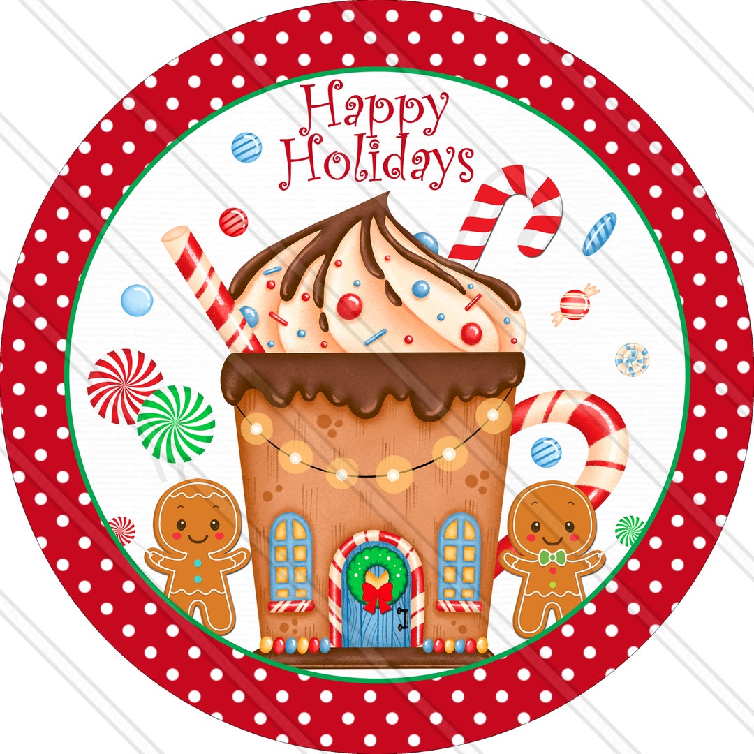 Happy Holidays Gingerbread House Hot Cocoa Christmas Sweets Christmas ...
