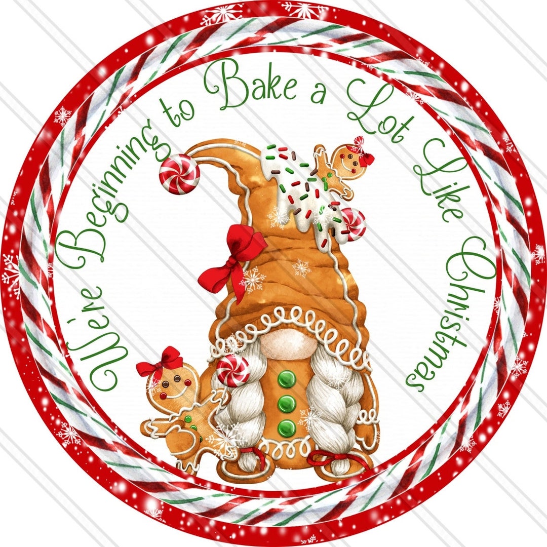 Baking A Lot Like Christmas Baking Sign Gingerbread Gnome Christmas ...