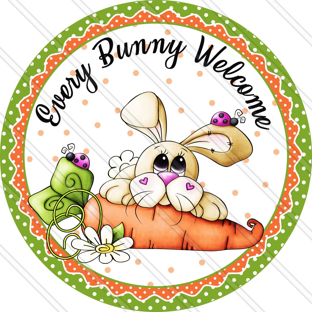 Every Bunny Welcome Sign - Bunny Sign - Easter Bunny Sign - Spring Sign ...