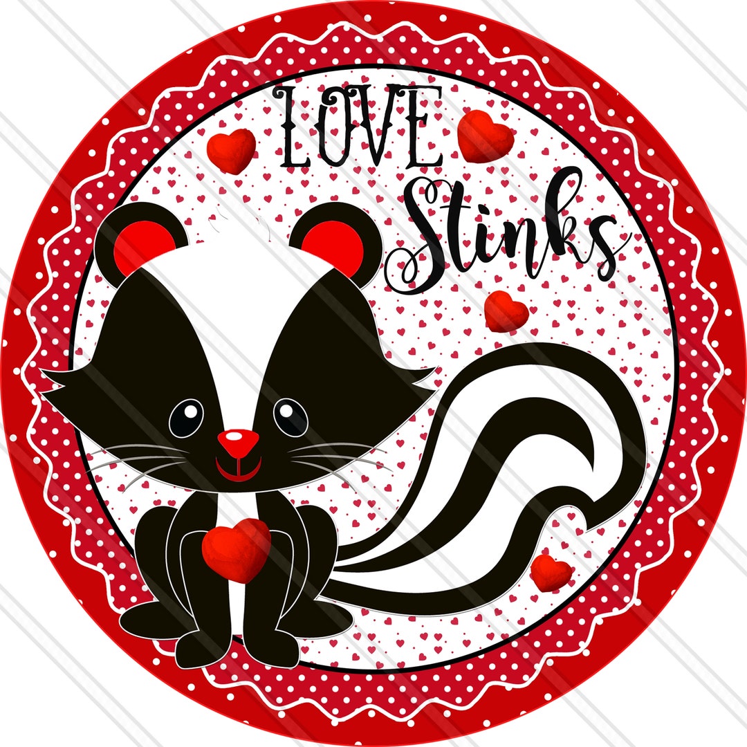 Love Stinks Valentine Skunk Sign Round Love Stinks Sign for Wreaths ...
