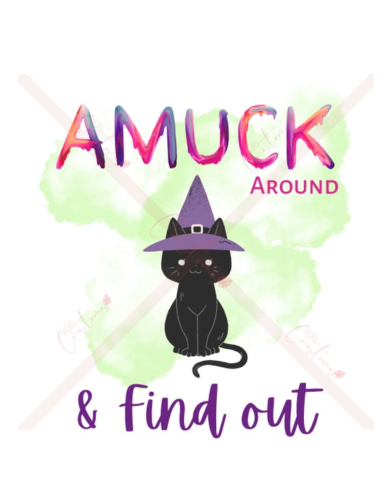 Amuck Around and Find Out PNG Amuck Amuck Amuck Amuck PNG - Etsy