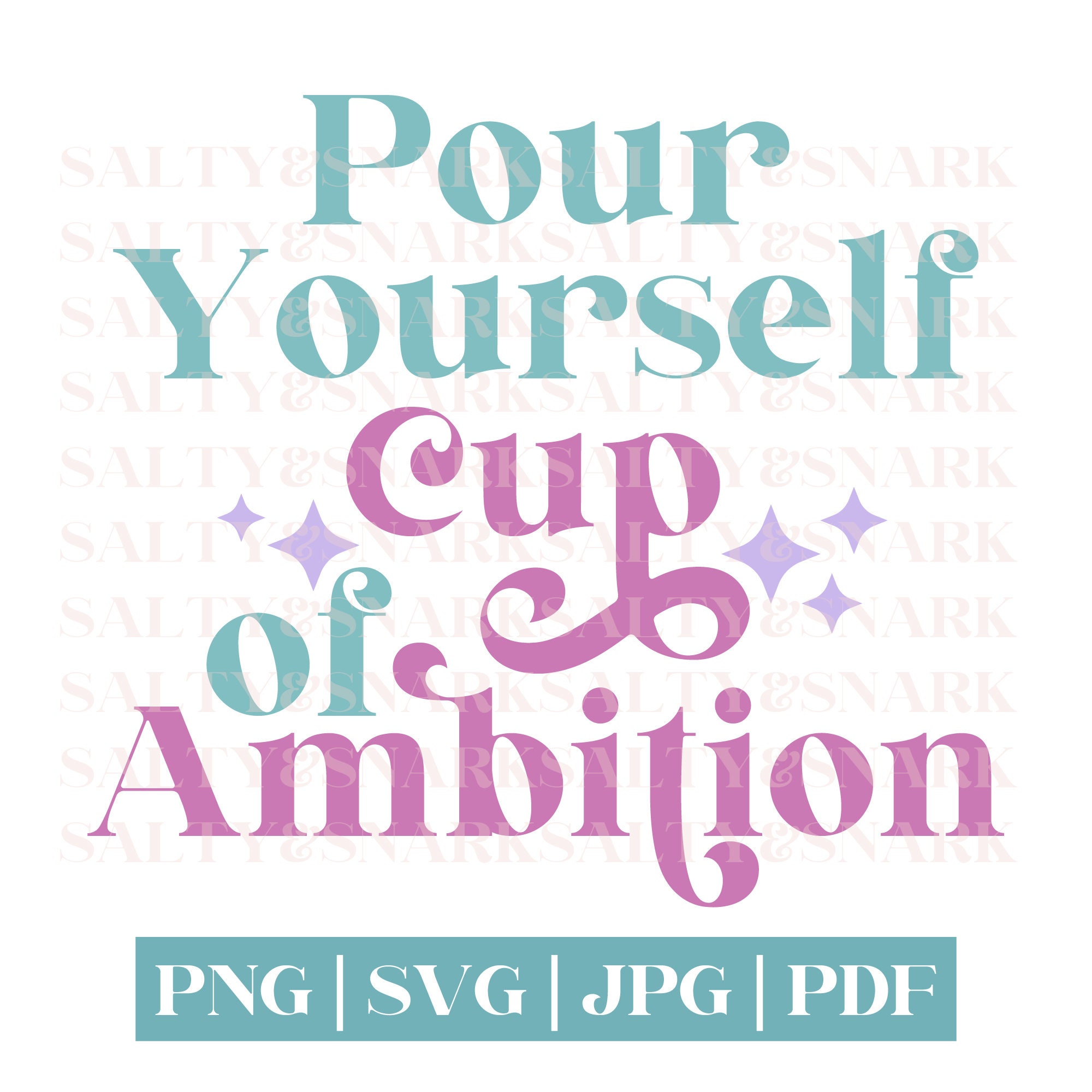 Pour Yourself a Cup of Ambition SVG EPS Cut File PNG for - Etsy