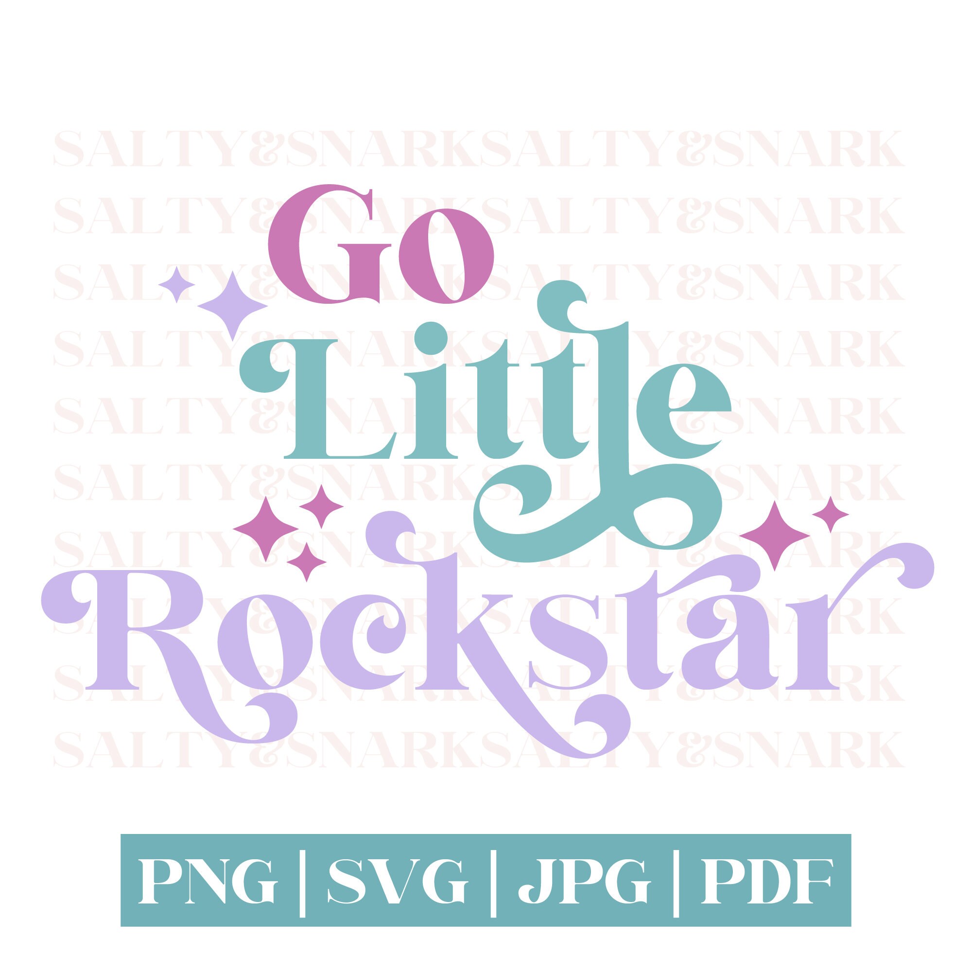 Go Little Rockstar SVG Cut File, PNG EPS for Sublimation Print, Design ...
