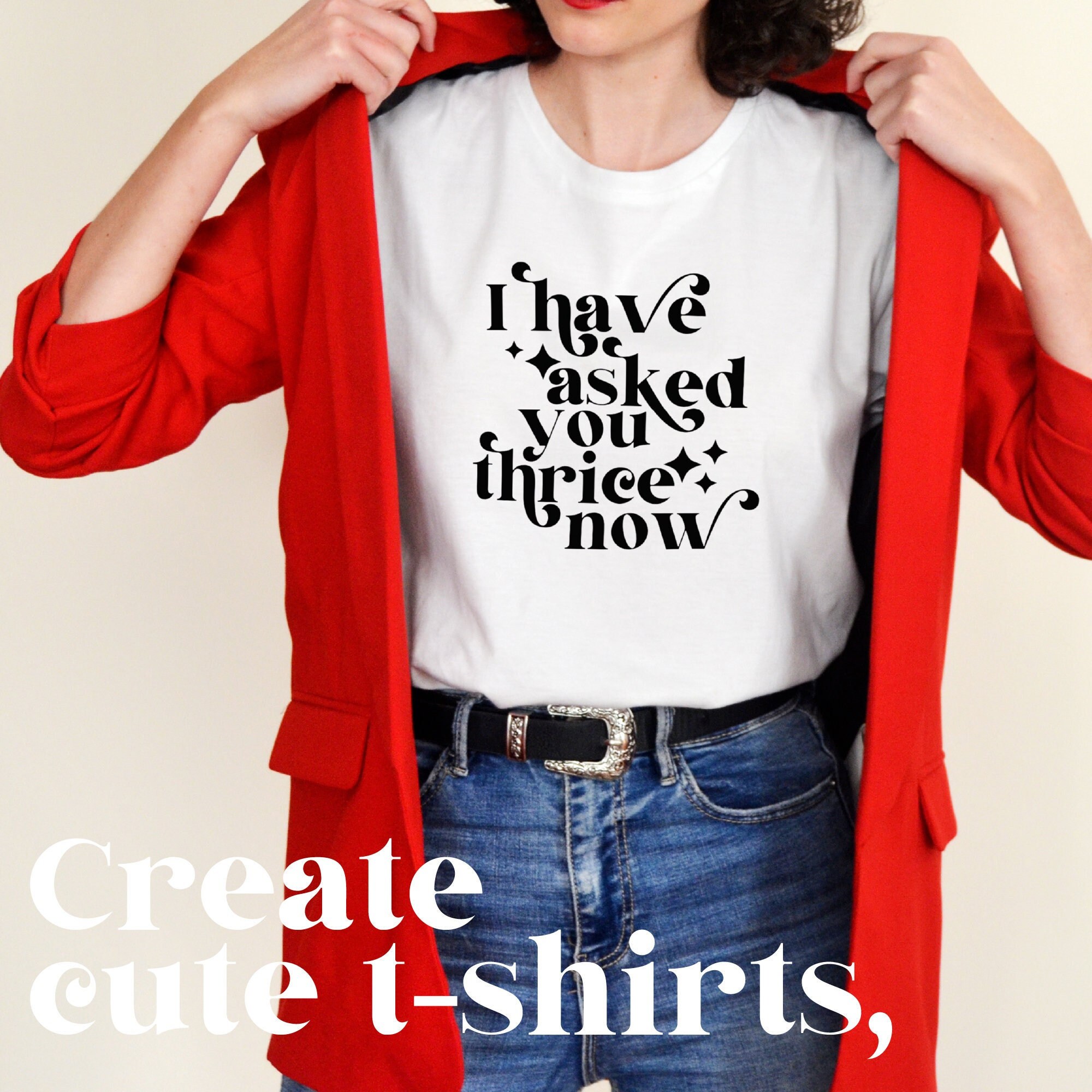 I Have Asked You Thrice Now SVG EPS Cut File PNG for - Etsy