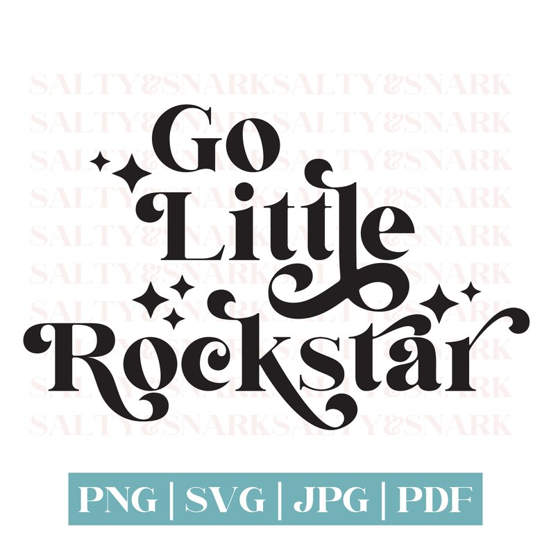Go Little Rockstar SVG Cut File, PNG EPS for Sublimation Print, Design ...