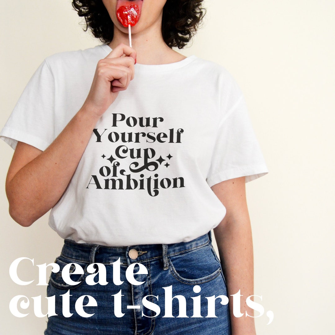 Pour Yourself a Cup of Ambition SVG EPS Cut File PNG for - Etsy