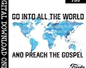 Go Into All World and Preach the Gospel Png - Etsy