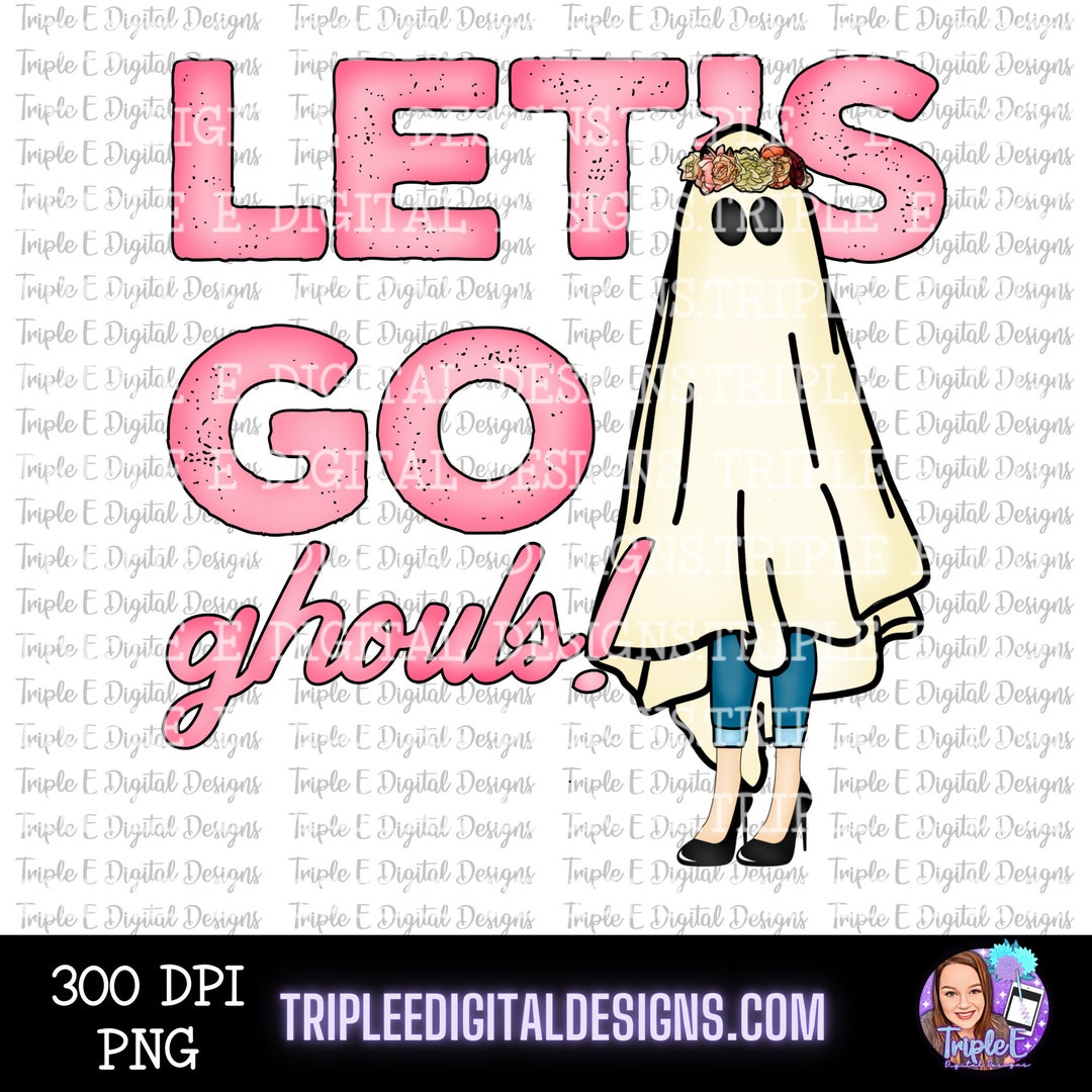 Let's Go Ghouls Full Color PNG Digital Download - Etsy