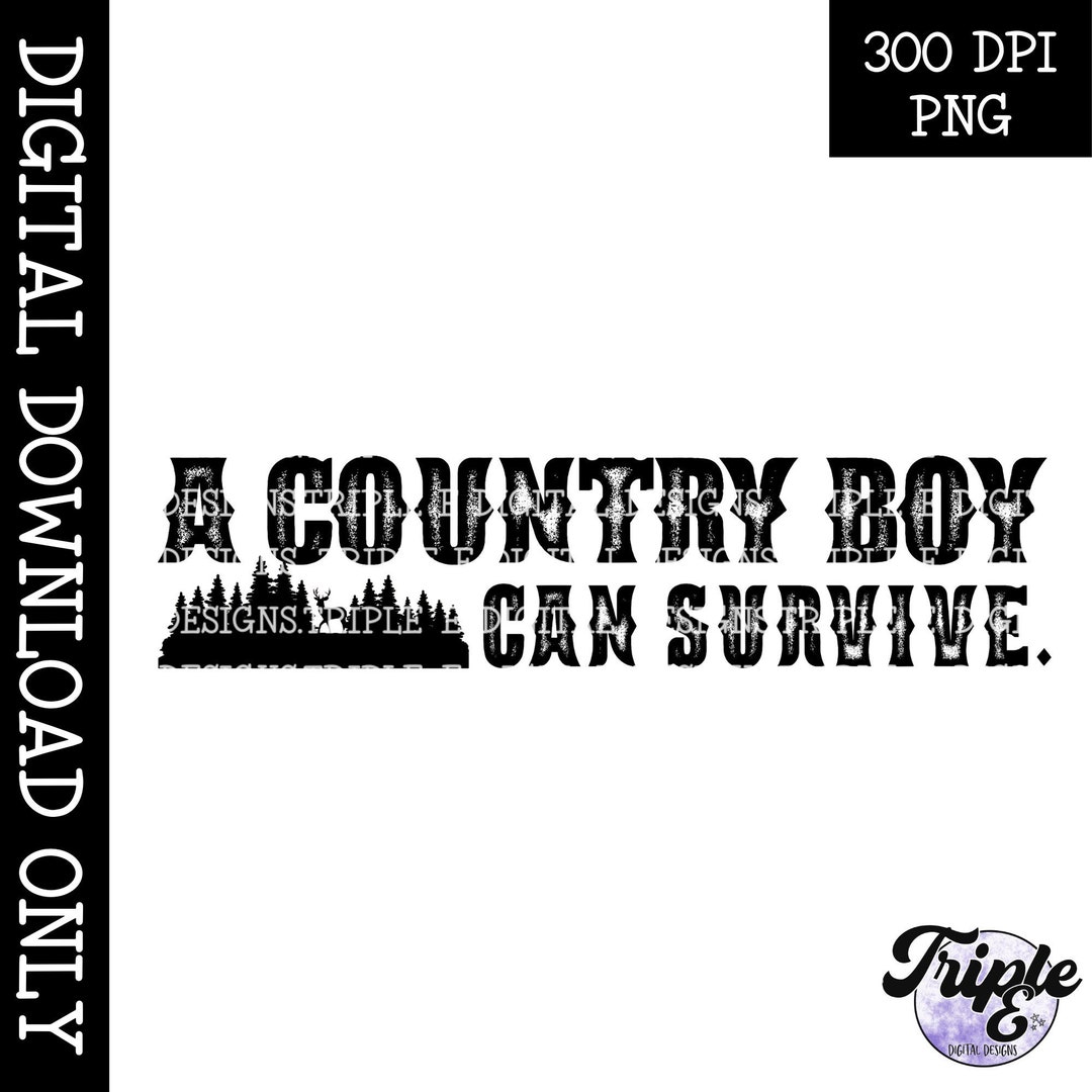 Country Boy Can Survive PNG Digital Download - Etsy