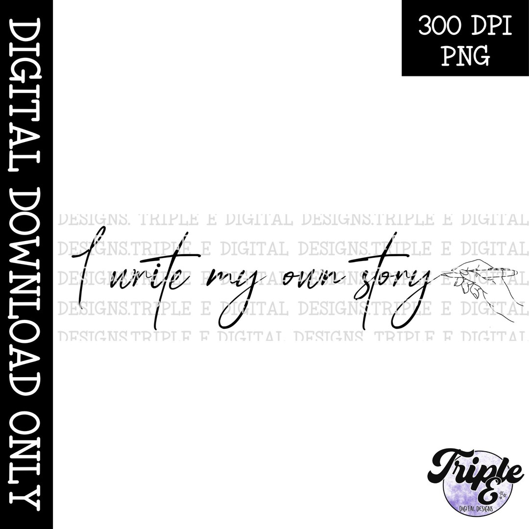 I Write My Own Story PNG Digital Download Etsy