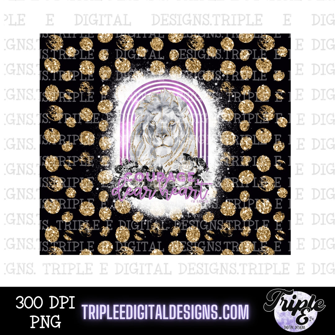 Courage Dear Heart PNG Digital Download - Etsy