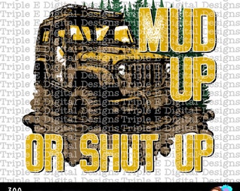 Mud up or Shut up PNG Digital Download Instant Download - Etsy