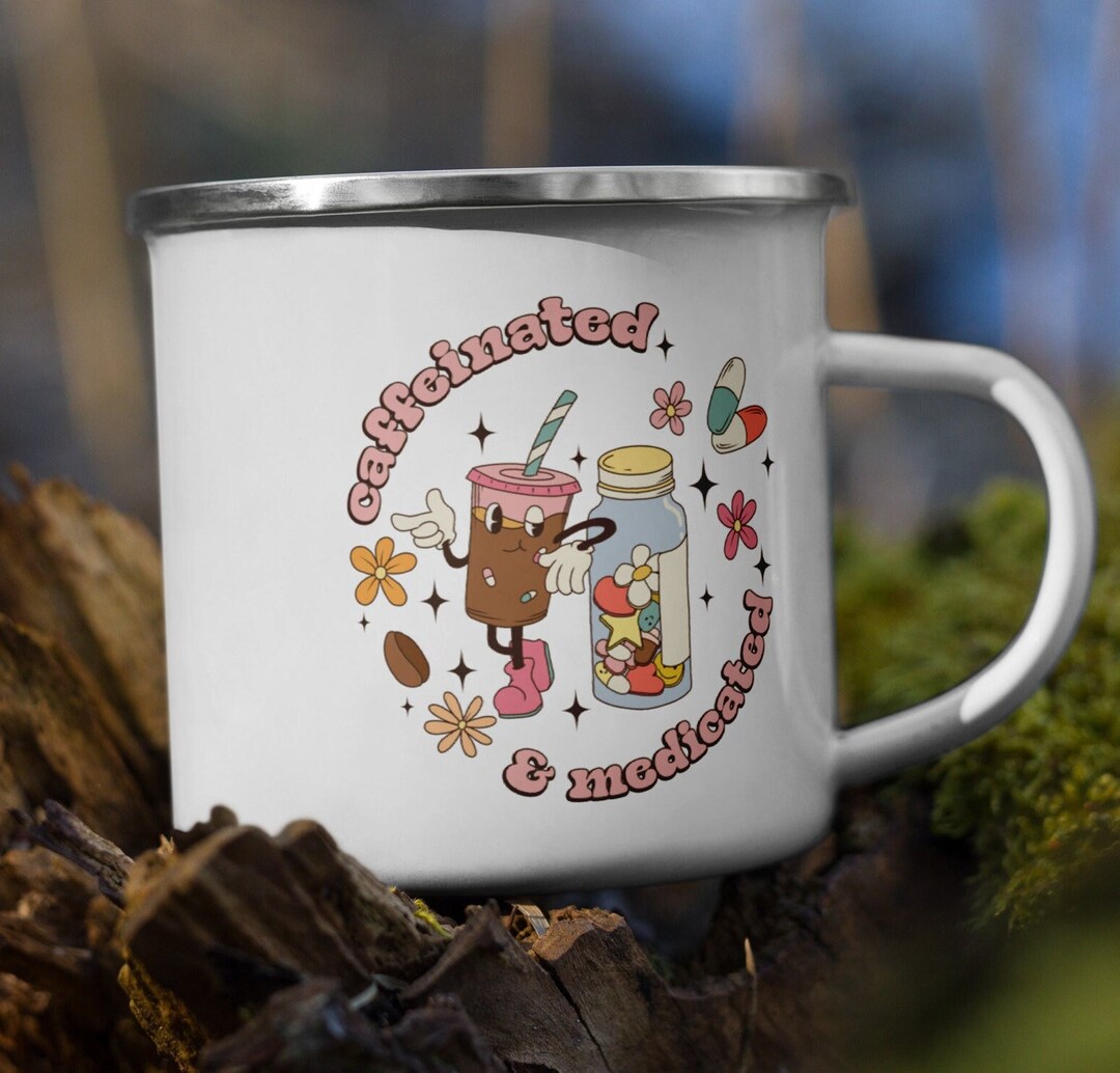 12 Oz Enamel Camping Mug Caffeinated and Medicated - Etsy