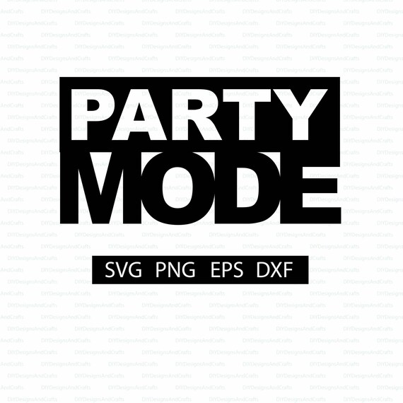 Party Mode Digital Download SVG for Shirt Cut File for - Etsy