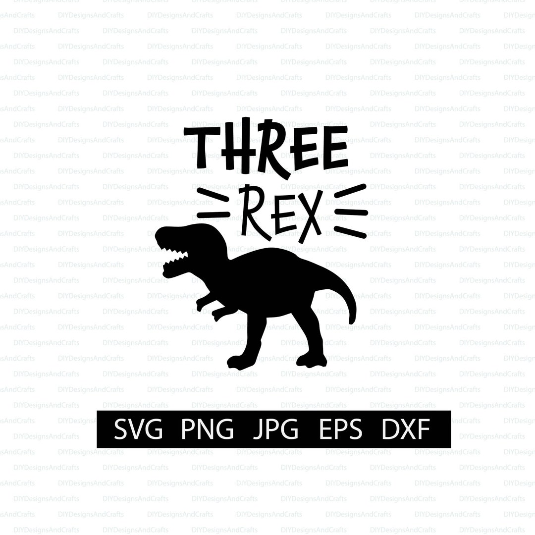 Three Rex SVG | Dinosaur | T Rex | 3rd Birthday | Digital Download ...