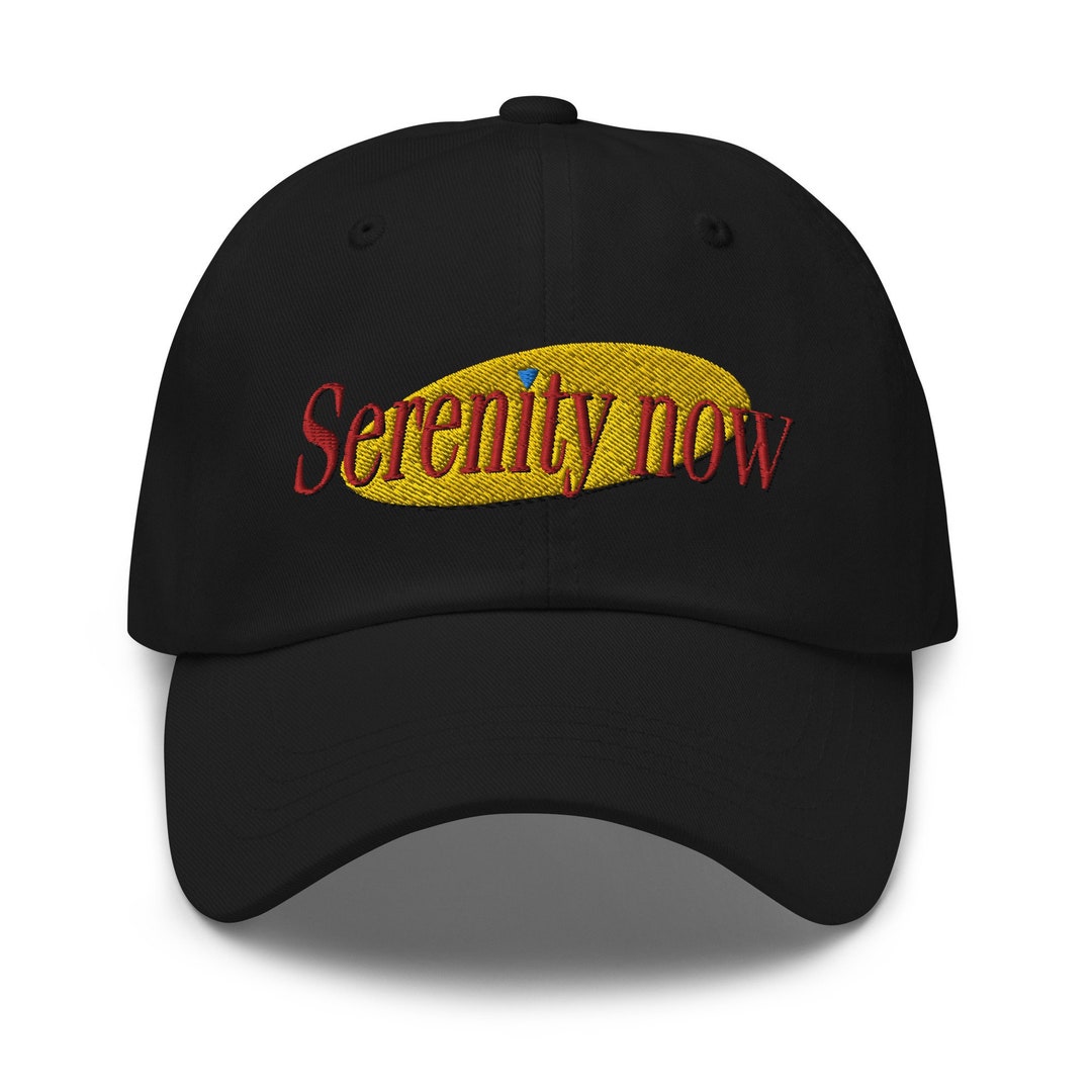 Serenity Now! Funny Seinfeld Quote Dad Hat/baseball Cap - Jewish ...