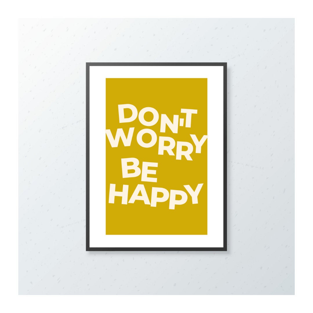 Positive Quote Print, Don’t Worry Be Happy, Bright Colours, Feature ...