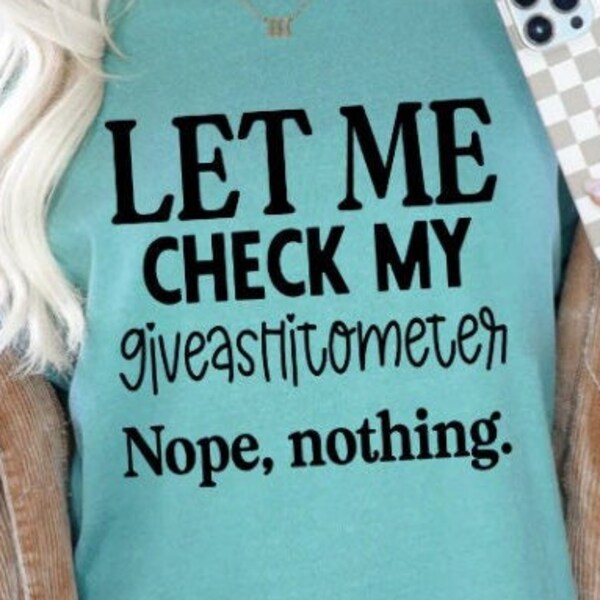 Let Me Check My Giveashitometer - Etsy