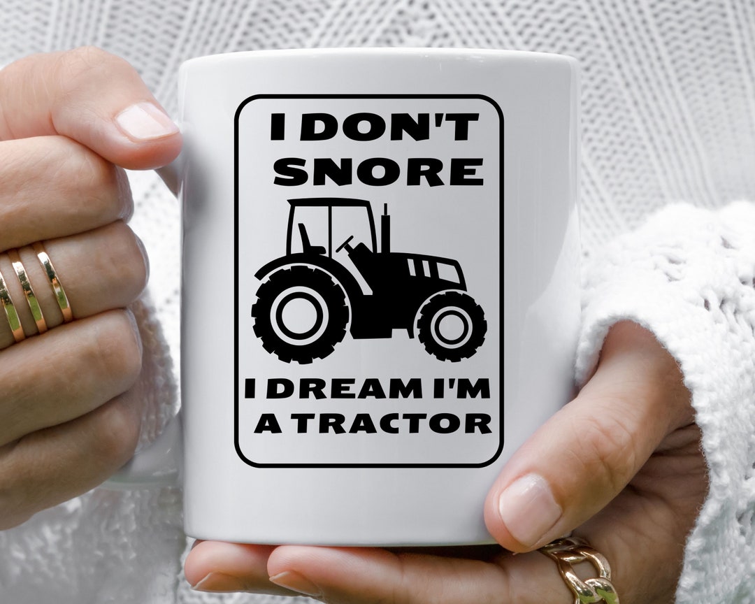 I Don't Snore I Dream Im a Tractor, Digital Download, SVG, PNG, Jpg ...
