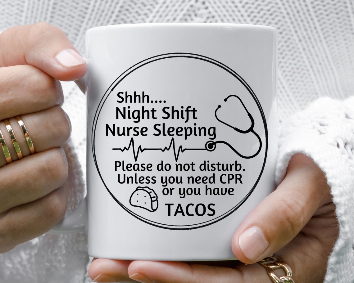 Shhh Night Shift Nurse Sleeping. Do Not Disturb Unless You Need CPR or ...