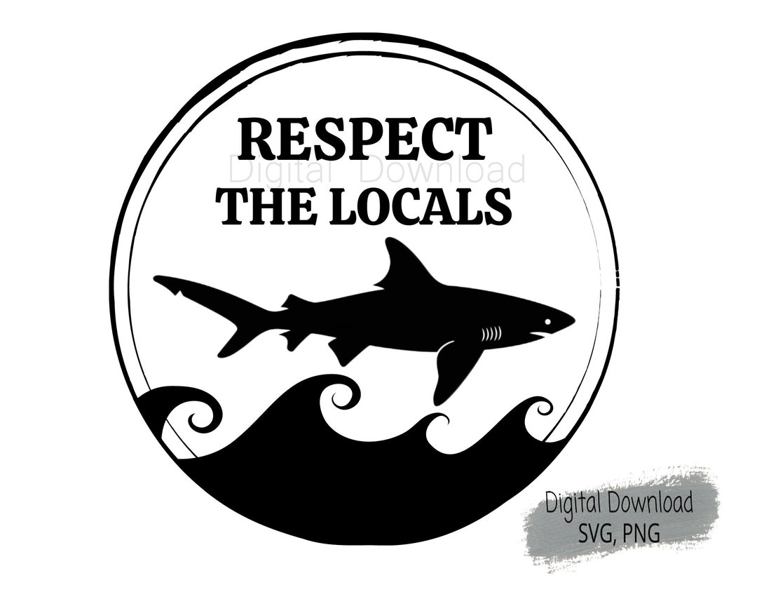 Respect the Locals Shark Logo Digital Image Digital Download SVG PNG - Etsy