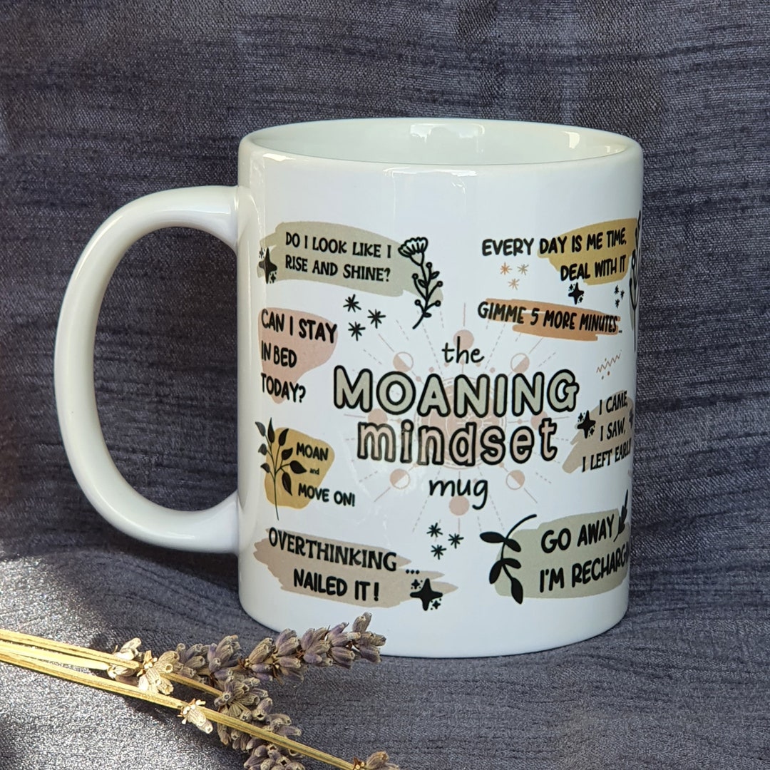 Moaning Mindset Mug Alternative Affirmations Mug Gift for - Etsy UK